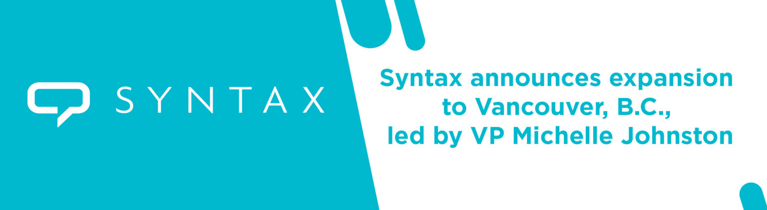 Syntax announces expansion to Vancouver, B.C., led by VP Michelle Johnston — Syntax Strategic
